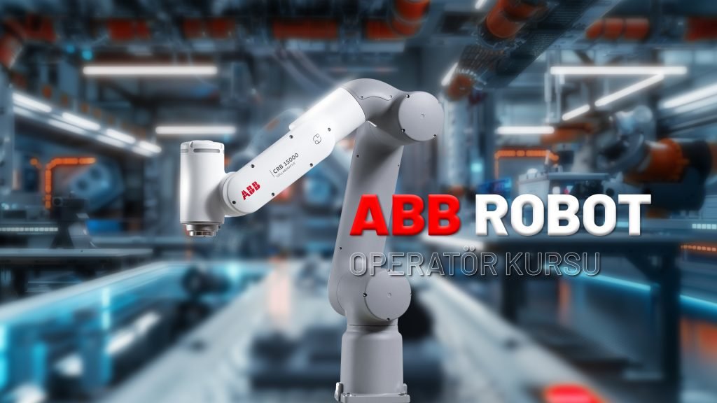 ABB ROBOT OPERATOR KURSU - Türkiye'nin En Kaliteli Eğitim Akademisi ...
